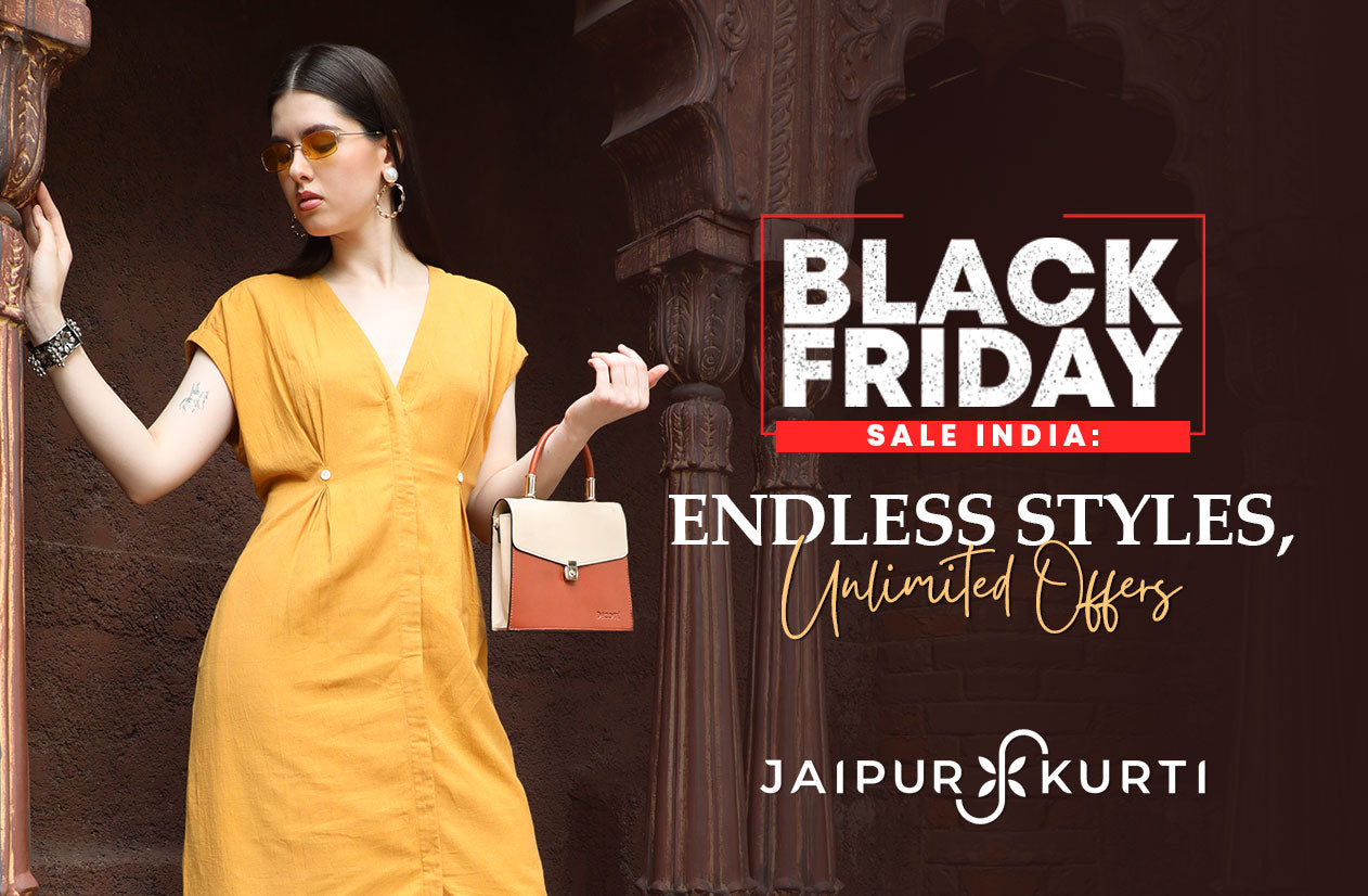 BLACK FRIDAY SALE INDIA: Endless Styles, Unlimited Offers - Jaipur Kurti