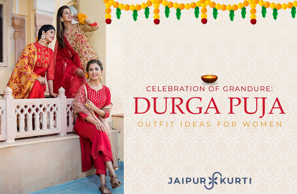 Celebration Of Grandure: Durga Puja Outfit Ideas For Women - Jaipur Kurti
