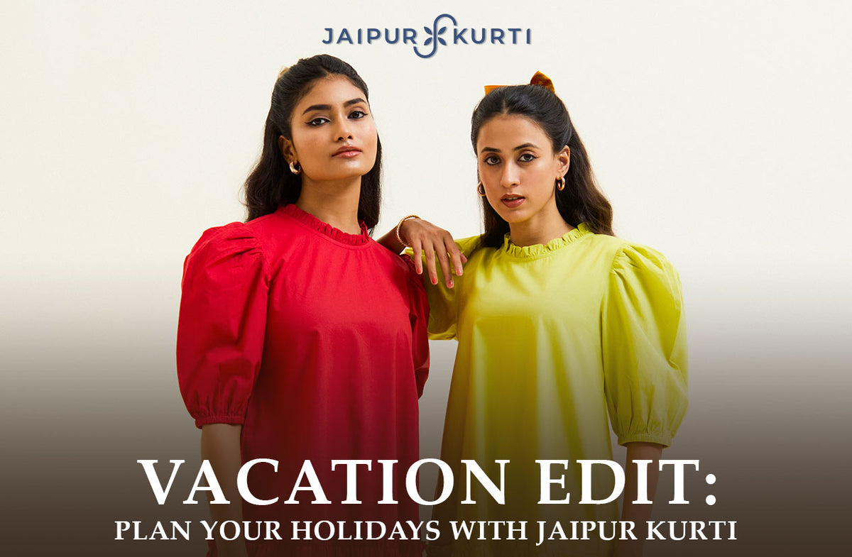 Vacation Edit: Plan Your Holidays With Jaipur Kurti