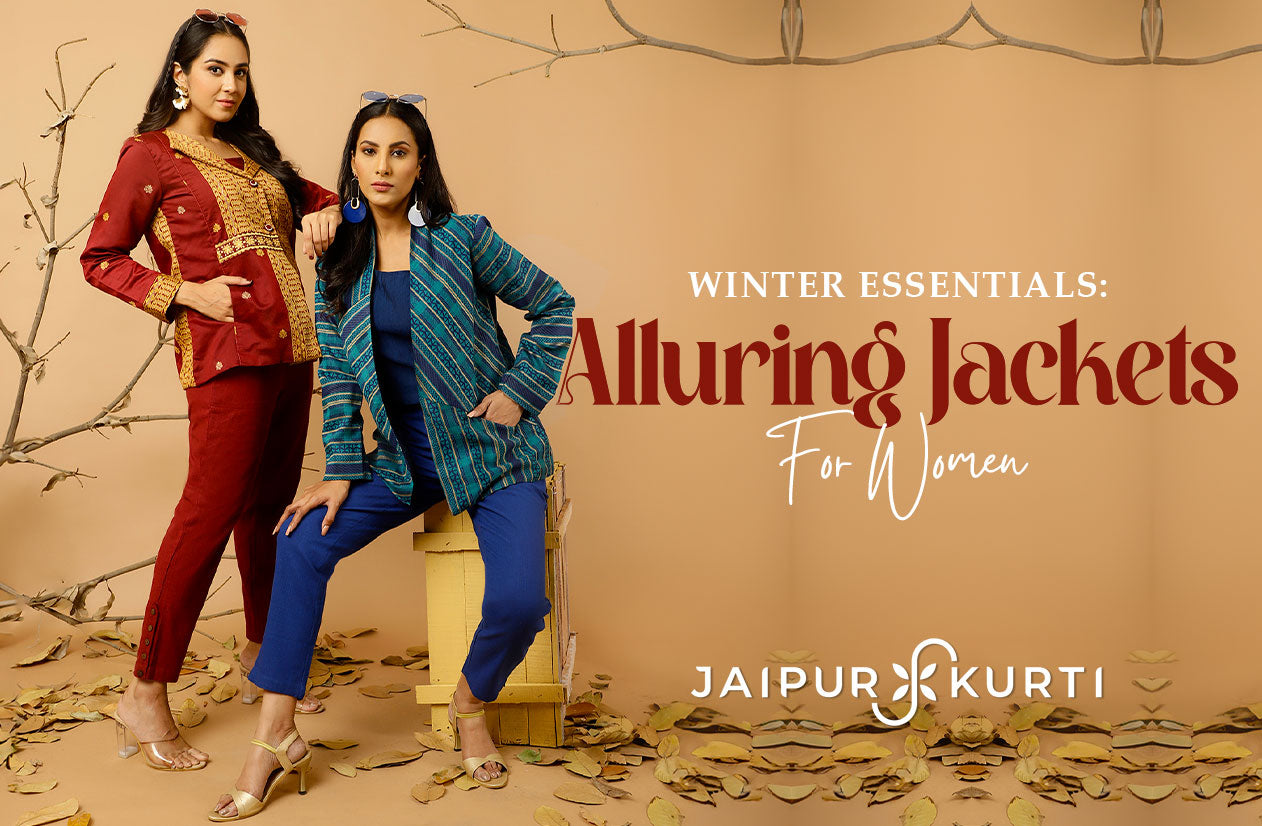Winter Essentials: Alluring Jackets For Women - Jaipur Kurti